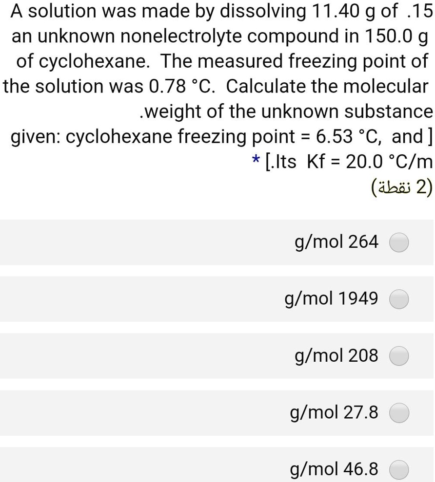 SOLVED: A solution was made by dissolving 11.40 g of an unknown nonelectrolyte compound in 150.0 ...
