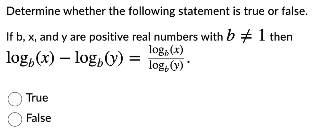 SOLVED:Determine whether the following statement is true or false. If b, X, and y are positive ...