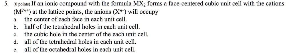 points if an ionic compound with the formula mxz forms a face centered ...