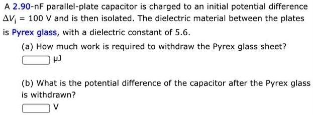SOLVED: A 2.90-nF parallel-plate capacitor is charged to an initial ...