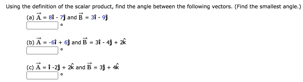 SOLVED: Using the definition of the scalar product, find the angle between the following vectors ...
