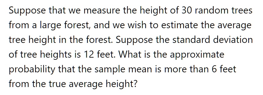 suppose that we measure the height of 30 random trees from a large ...
