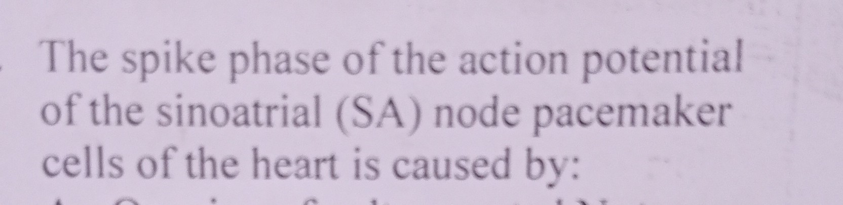 SOLVED: The spike phase of the action potential of the sinoatrial (SA ...