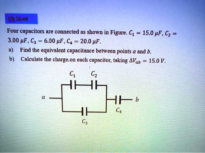 SOLVED: Chapter 16.44 Four capacitors are connected as shown in the figure. C1 = 15.0 pF, C2 = 3 ...