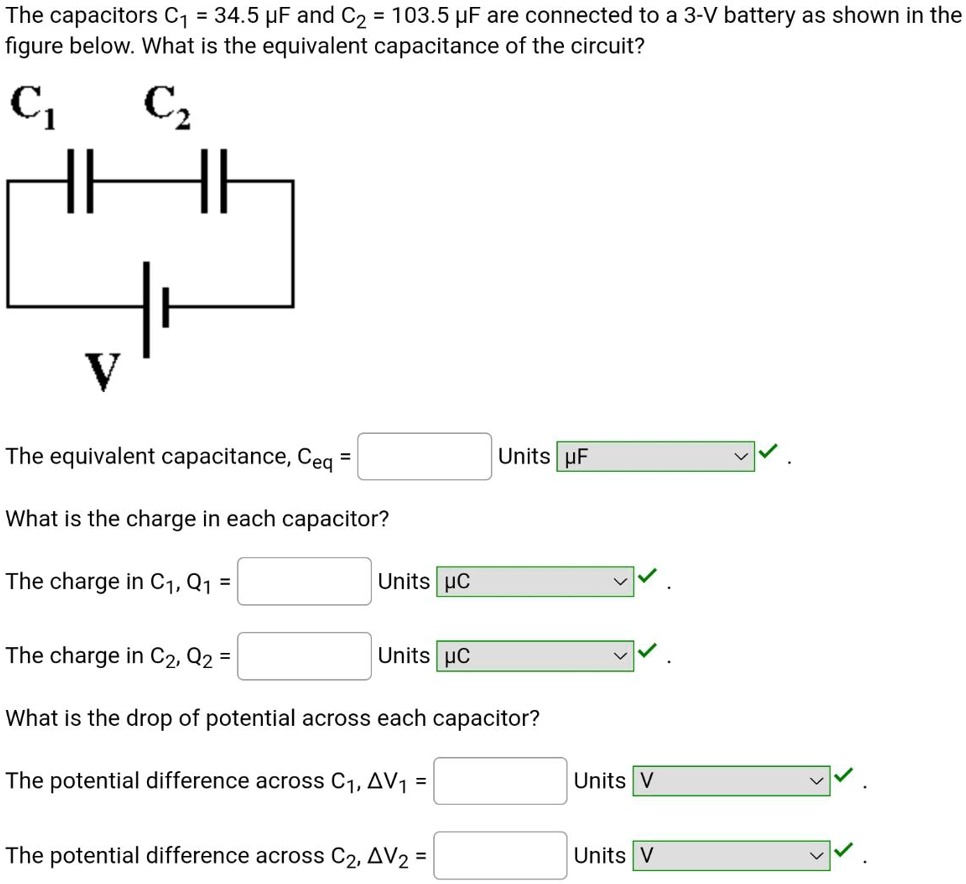 SOLVED: The capacitors C1 (34.5 HF) and C2 (103.5 UF) are connected to a 3-V battery as shown in ...