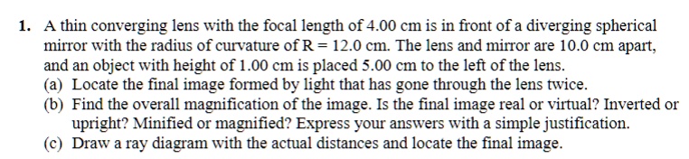 SOLVED: A thin converging lens with a focal length of 4.00 cm is in ...
