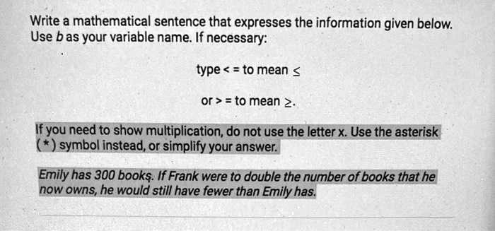 SOLVED: Write a mathematical sentence that expresses the information ...