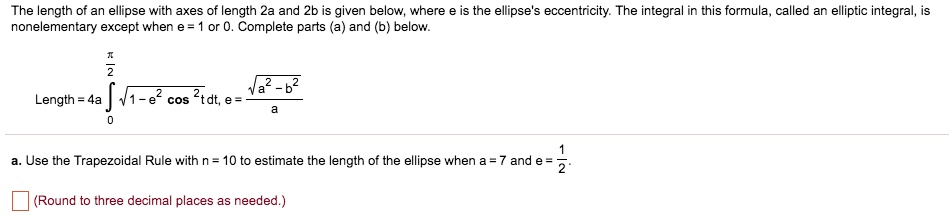 SOLVED: " The length of an ellipse with axes of length 2a and 2b is given below, where e is the ...