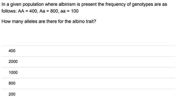SOLVED: In a given population where albinism is present the frequency ...