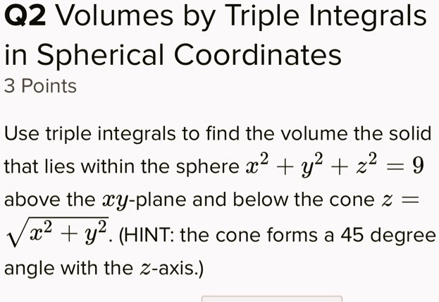 SOLVED: 02 Volumes by Triple Integrals in Spherical Coordinates 3 ...