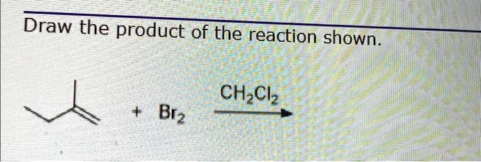 SOLVED: Draw the product of the reaction shown. Draw the product of the ...