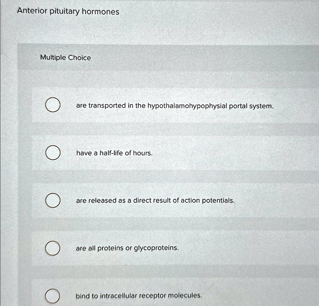 Anterior pituitary hormones Multiple Choice are transported in the ... Anterior pituitary hormones Multiple Choice are transported in the ...