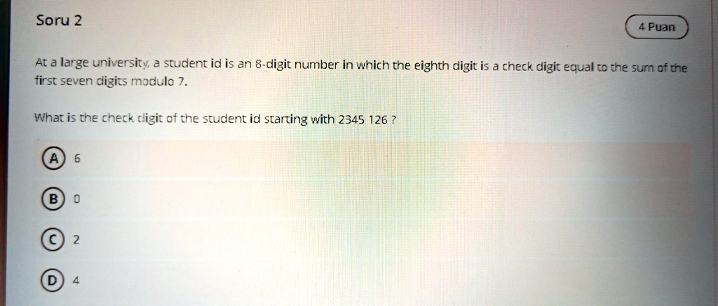 soru 2 4 puan at a large university a student id is an 8 digit number ...