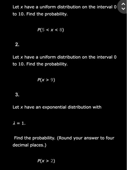 SOLVED: Let x have a uniform distribution on the interval 0 to 10. Find ...