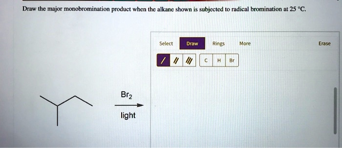 Solved Draw The Major Monobromination Product When The Alkane Shown