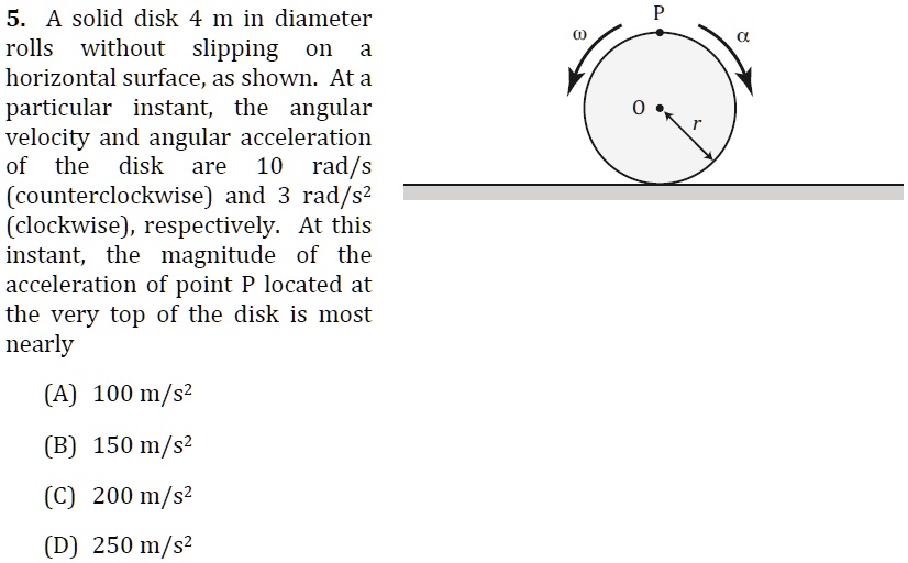 SOLVED: A solid disk with a diameter of 4 m rolls without slipping on a horizontal surface. At a ...