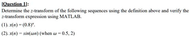 SOLVED: [Question 1]: Determine the z-transform of the following ...