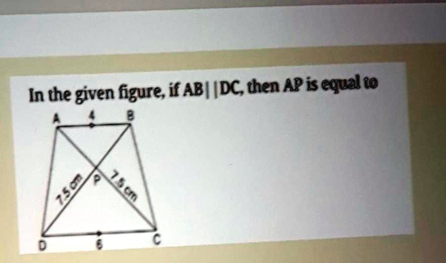 in the given figure if abdc then ap is equal to 00745