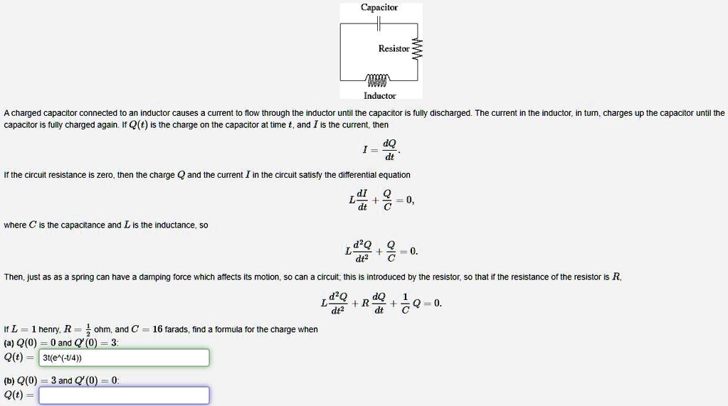 SOLVED: Require help with part b. Capacitor Resistor Inductor A charged capacitor connected to ...