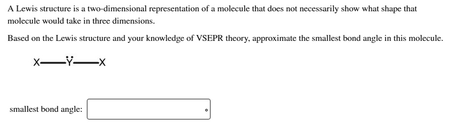 SOLVED: A Lewis structure is two-dimensional representation of a molecule that does not ...