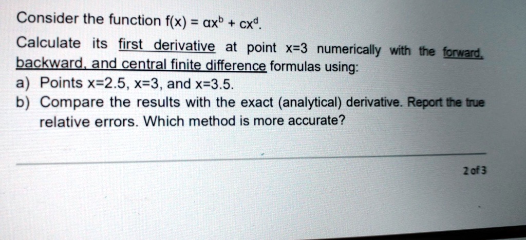 SOLVED:Consider the function f(x) = axb Cxd Calculate its first_derivative at point X=3 ...