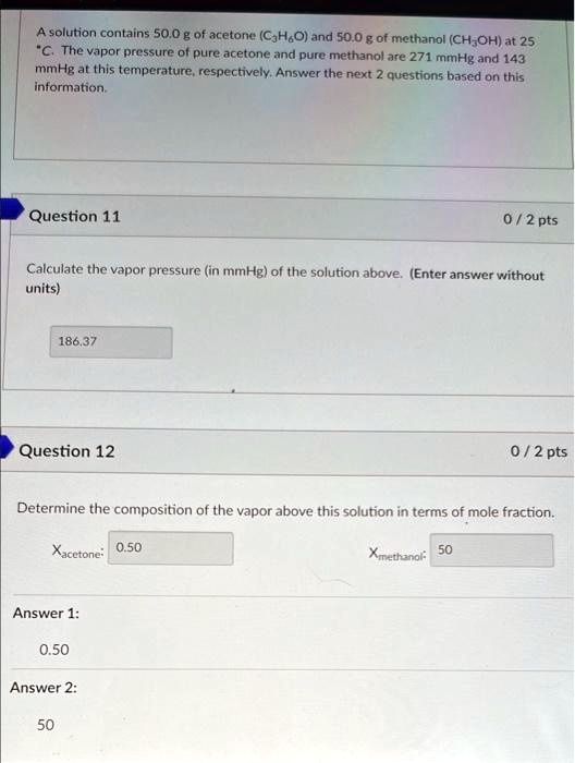A solution contains 50.0 g of acetone (C3H6O) and 50.0 g of methanol (CH3OH) at 25 "C. The vapor ...