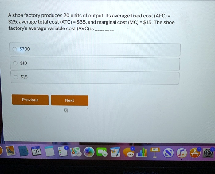 SOLVED: a shoe factory produces 20 units of output. it’s average fixed ...