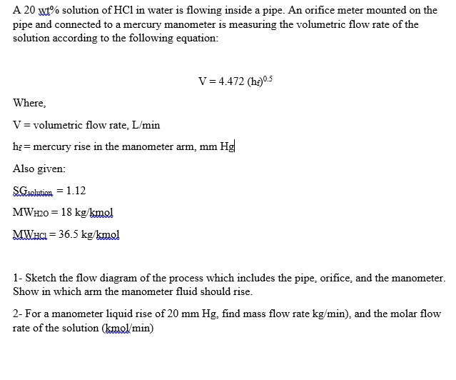 SOLVED: A 20 wt% solution of HCl in water is flowing inside a pipe. An ...