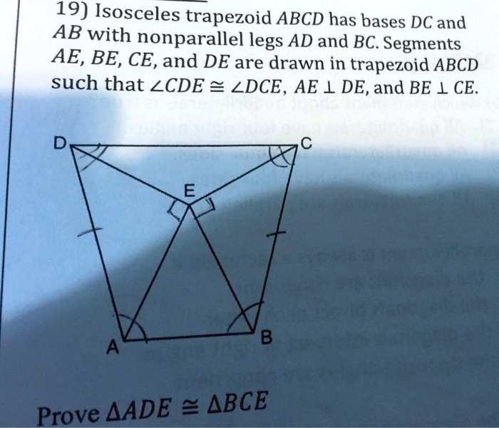 SOLVED: 19) Isosceles trapezoid ABCD has bases DC and AB with nonparallel legs AD and BC ...