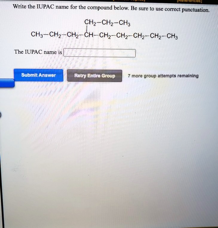 SOLVED: Aaoncosi Write the IUPAC name for the compound below Be sure to use correct punctuation ...