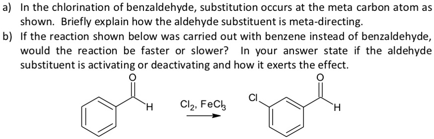a) In the chlorination of benzaldehyde, substitution occurs at the meta ...