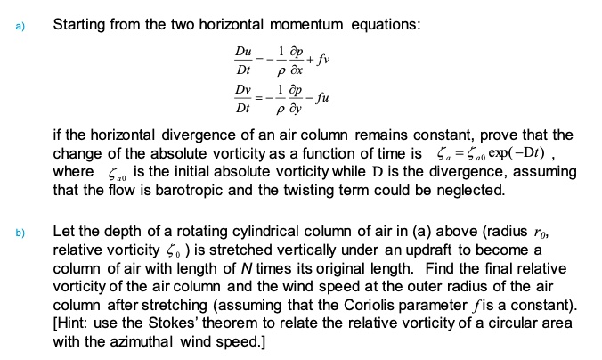 a) Starting from the two horizontal momentum equations: (Du)/(Dt) = -(1 ...