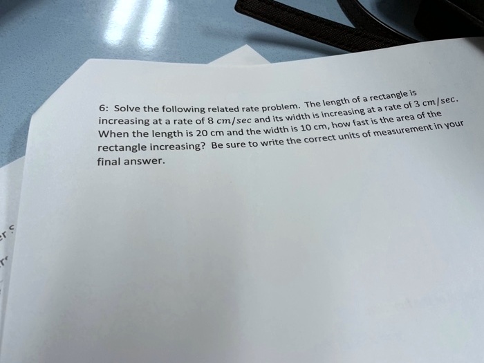 SOLVED: rectangle is The length = cm |sec. Solve the following related ...