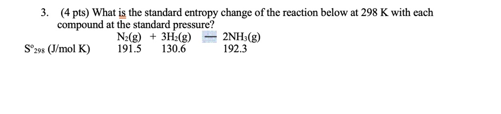 SOLVED: What is the standard entropy change of the reaction below at ...