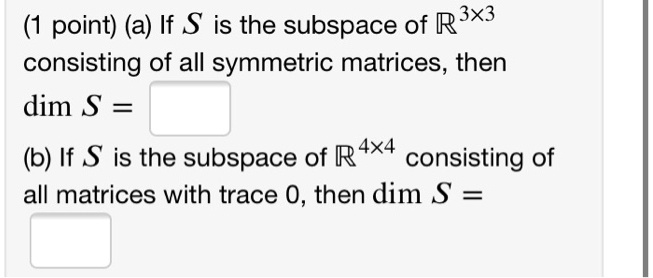 SOLVED: (a) If S is the subspace of R^3x3 consisting of all symmetric ...