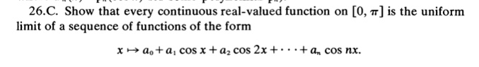 SOLVED: 26.C. Show that every continuous real-valued function on [0 ...