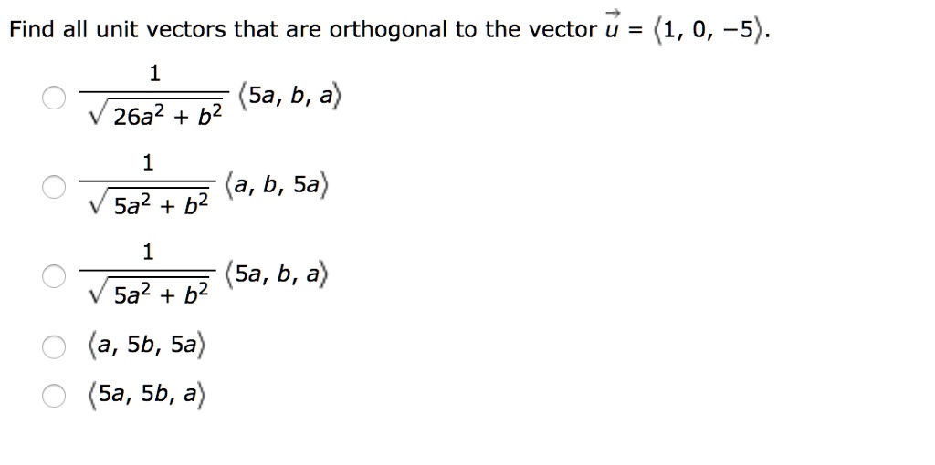 SOLVED: Find all unit vectors that are orthogonal to the vector U (1, 0 ...