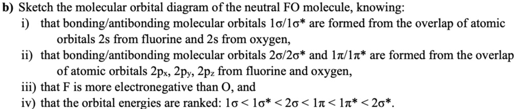 b) Sketch the molecular orbital diagram of the neutral FO molecule ...