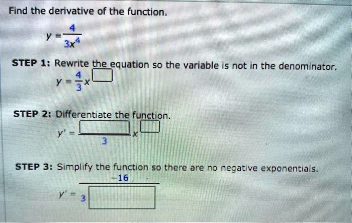 find the derivative of the function step 1 rewrite the equation so the variable is not in the ...