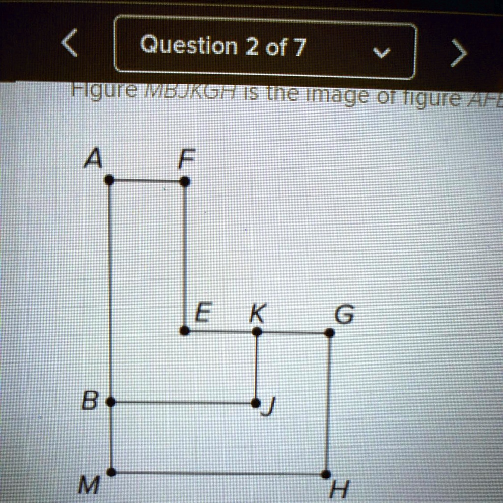 SOLVED: Figure MBJKGH is the image of figure AFEKJB after being rotated 90 degrees ...