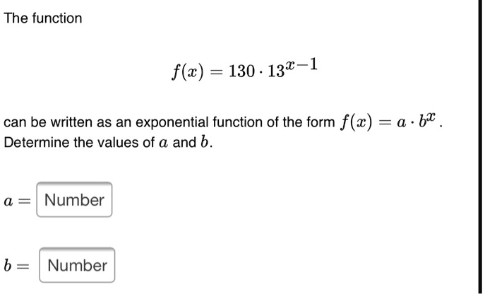 SOLVED: The function f() = 130 . 13*-1 can be written as an exponential function of the form f(c ...
