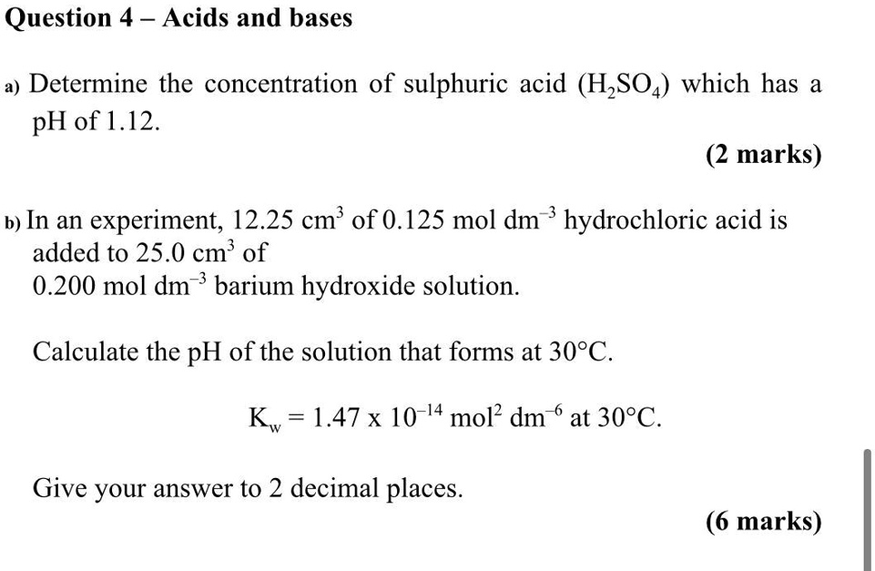 question 4 acids and bases determine the concentration of sulphuric acid hzso4 which has ph of ...