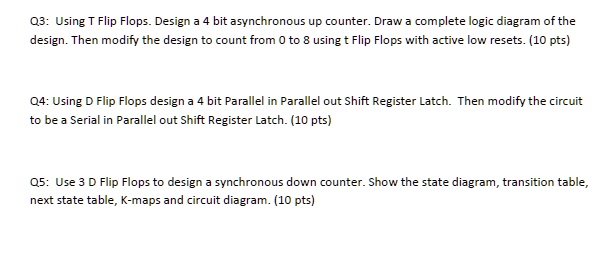 Solved Q3 Using T Flip Flops Design A 4 Bit Asynchronous Up Counter Draw A Complete Logic