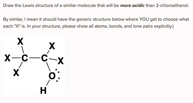 draw the lewis structure of similar molecule that will be more acidic ...