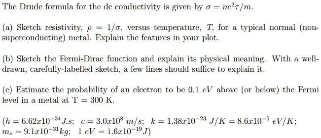 SOLVED: Solid-state physics question. The Drude formula for the dc conductivity is given by Ïƒ ...