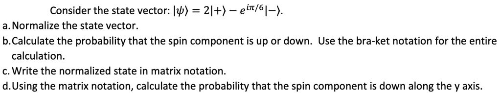 SOLVED: Quantum Mechanics I: Consider the state vector: |ÏˆâŸ© = 2|+âŸ ...