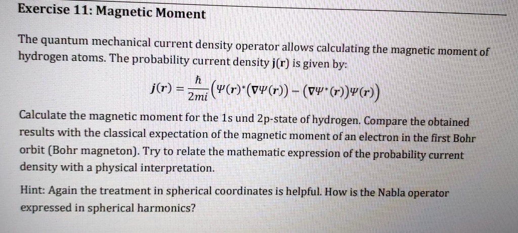 Exercise 11: Magnetic Moment The quantum mechanical current density ...