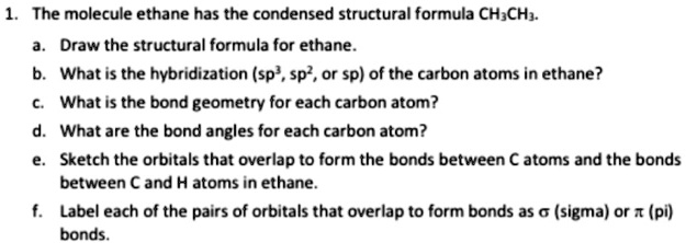 SOLVED: The molecule ethane has the condensed structural formula CH,CH ...