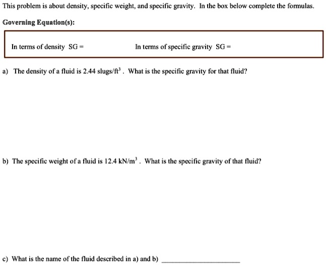 This problem is about density, specific weight, and specific gravity ...