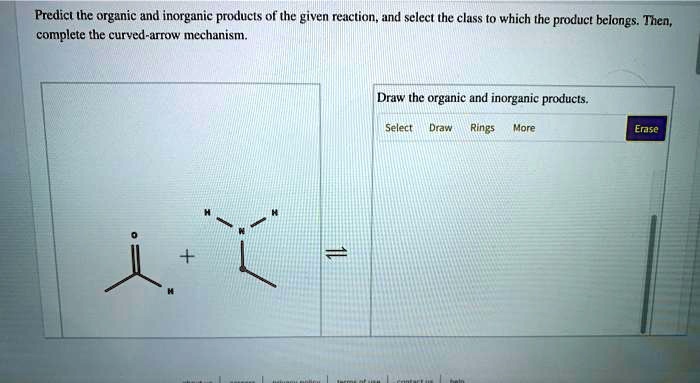 SOLVED: Predict the organic and inorganic products of the given reaction, and select the class ...